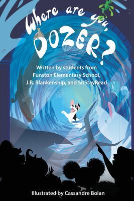 Where Are You, Dozer? by J.B. Blankenship | Goodreads