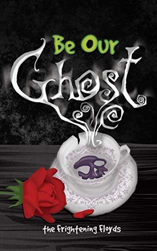 Be Our Ghost by Jacob Floyd | Goodreads