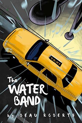 The Water Band by Beau Roberts | Goodreads
