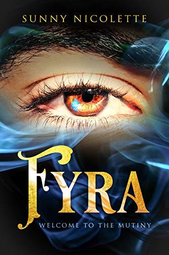 Fyra: Welcome To The Mutiny by Sunny Nicolette | Goodreads