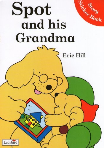 Spot and His Grandma by Eric Hill | Goodreads