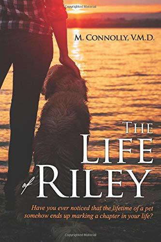 The Life of Riley by M Connolly VMD | Goodreads