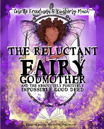 The Reluctant Fairy Godmother: and the Absolutely Positively Impossible ...