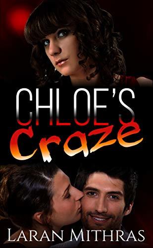 Chloe's Craze: An FFM Cuckquean Romance by Laran Mithras | Goodreads