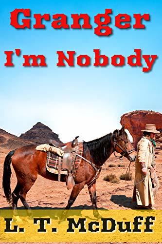 Granger: I'm Nobody (Granger, #6) by L.T. McDuff | Goodreads