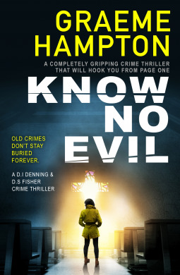 Know No Evil by Graeme Hampton | Goodreads