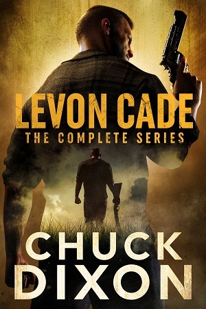 Levon Cade: The Complete Series by Chuck Dixon | Goodreads