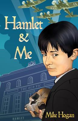 Hamlet & Me by Mike Hogan | Goodreads
