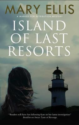 Island of Last Resorts (Kate Weller #3) by Mary Ellis | Goodreads