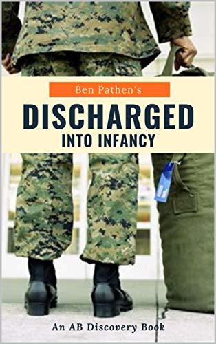 Discharged into Infancy by Ben Pathen | Goodreads