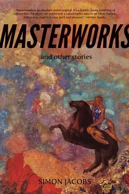Masterworks and Other Stories by Simon Jacobs | Goodreads