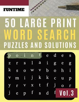 50 Large Print Word Search Puzzles and Solutions: FunTime Activity ...