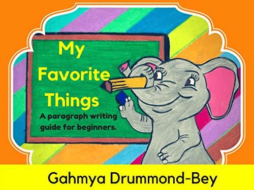 My Favorite Things: A Paragraph Writing Guide for Beginners by Gahmya ...