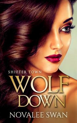 Wolf Down: Shifter Town Book 3 by Novalee Swan | Goodreads
