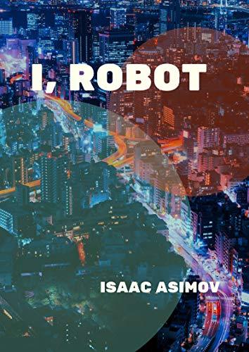 I, Robot by Isaac Asimov | Goodreads