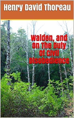 Walden, and On The Duty Of Civil Disobedience by Henry David Thoreau ...