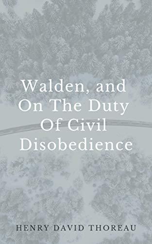 Walden, and On The Duty Of Civil Disobedience by Henry David Thoreau ...