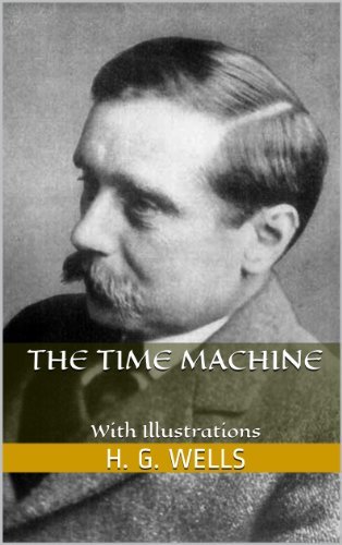The Time Machine (Illustrated) by H.G. Wells | Goodreads