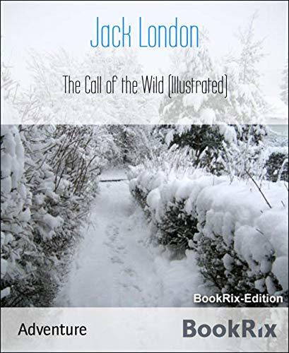 The Call of the Wild (Illustrated) by Jack London | Goodreads