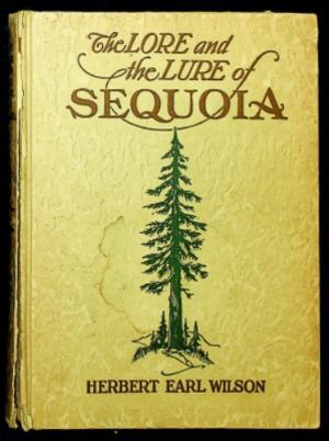The Lore and the Lure of Sequoia : The Sequoia Gigantea, Its History ...