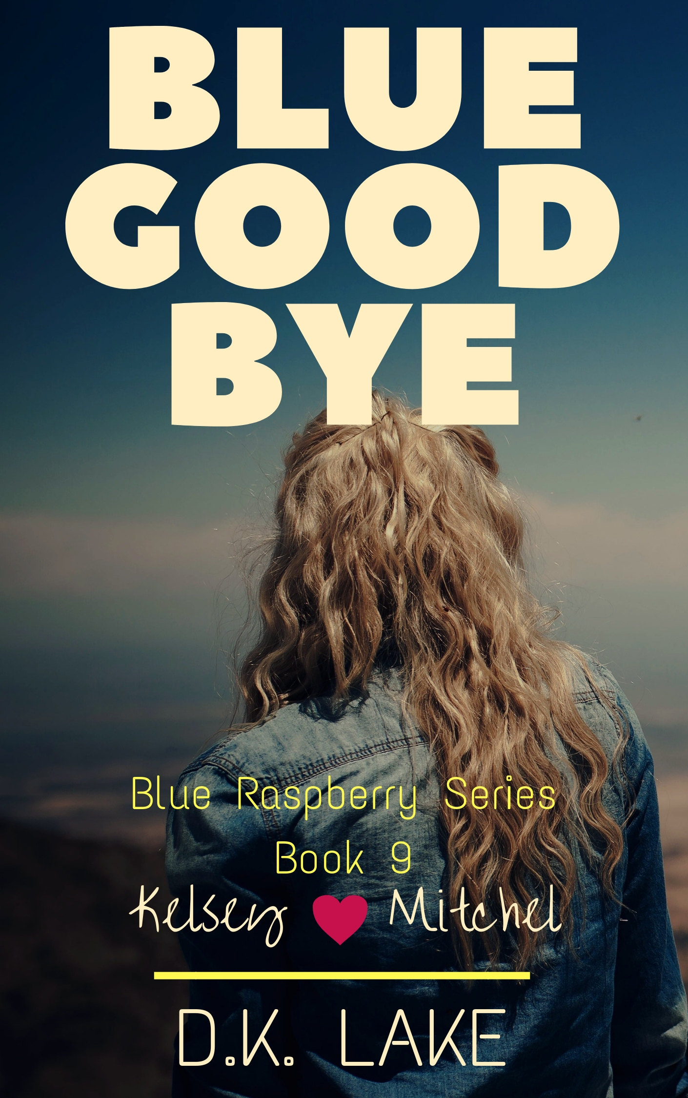 Blue Goodbye (Blue Raspberry, #9) by D.K. Lake | Goodreads