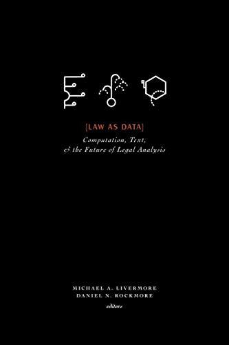 Law as Data: Computation, Text, and the Future of Legal Analysis by ...