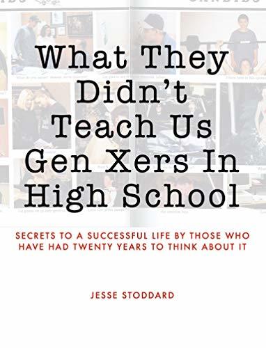 What They Didn’t Teach Us Gen Xers In High School: Secrets To A ...
