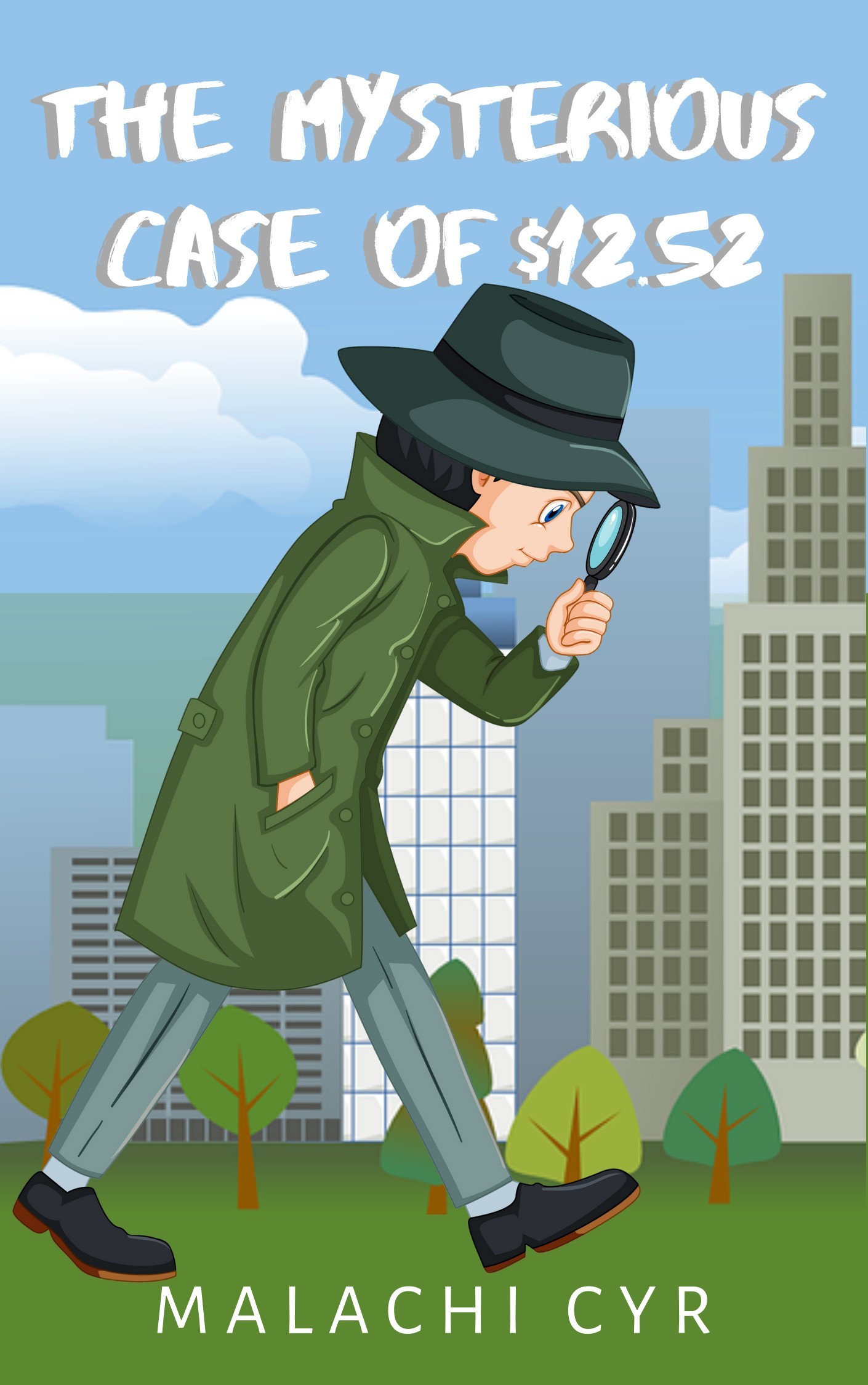 The Mysterious Case of $12.52 by Malachi Cyr | Goodreads