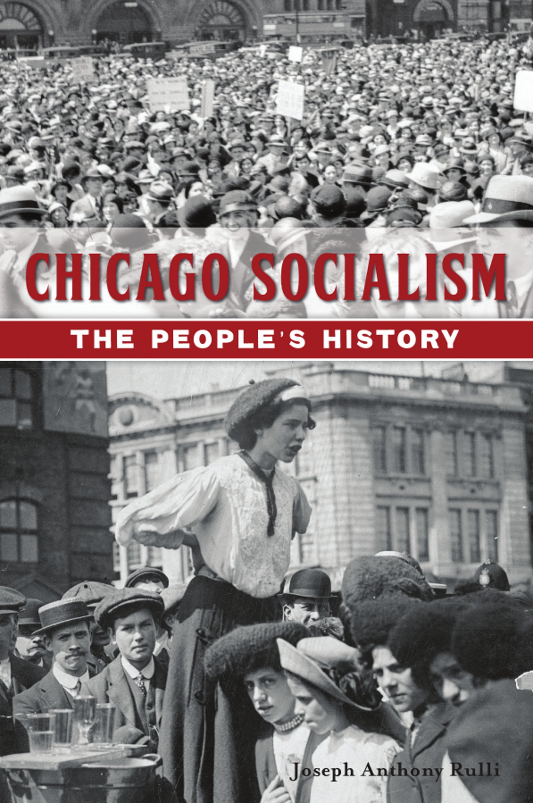 Chicago Socialism: The People’s History by Joseph Anthony Rulli | Goodreads
