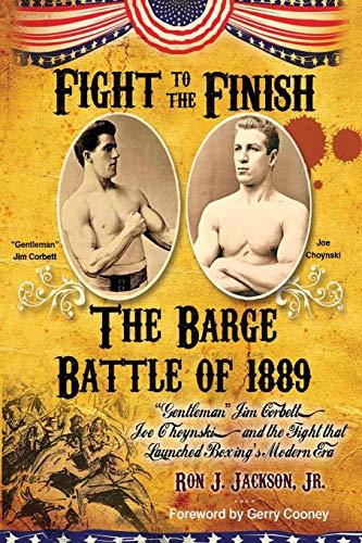 Fight To The Finish: The Barge Battle of 1889: "Gentleman" Jim Corbett ...