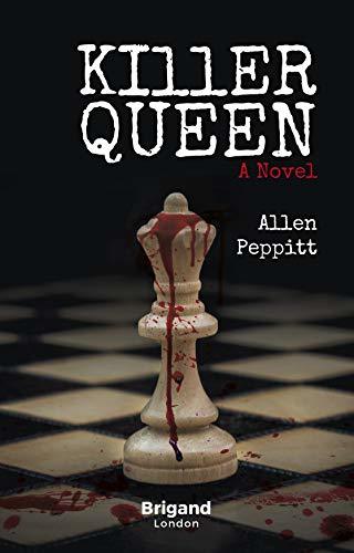 Killer Queen: A novel by Allen Peppitt | Goodreads