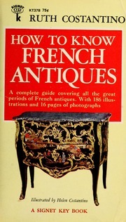 How to Know French Antiques by Ruth T Constantino | Goodreads
