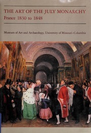 The Art of the July Monarchy: France, 1830 to 1848 by Robert J. Bezucha ...