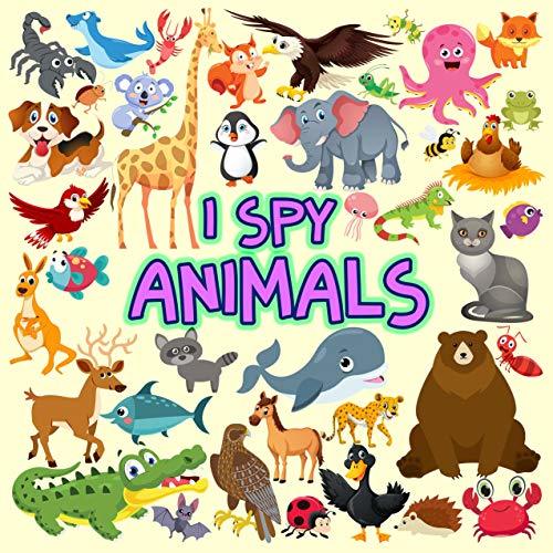 I SPY - Animals!: Learn words for toddlers about animals by Nancy Dyer ...