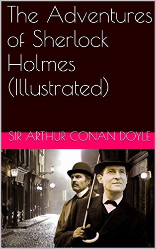 The Adventures of Sherlock Holmes (Illustrated) by Arthur Conan Doyle ...