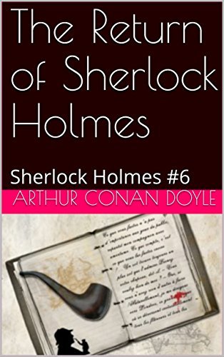 The Return of Sherlock Holmes : Sherlock Holmes #6 by Arthur Conan ...