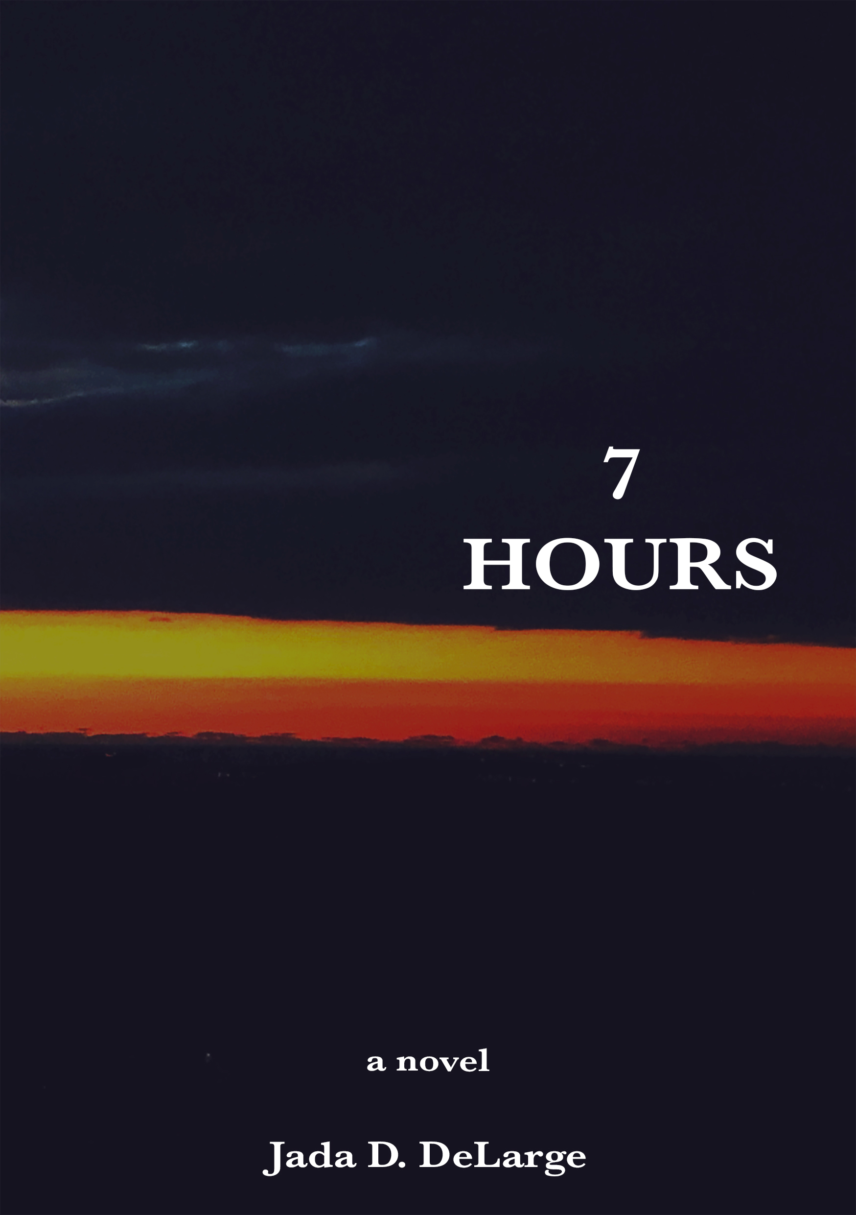 7 Hours by Jada D. DeLarge | Goodreads