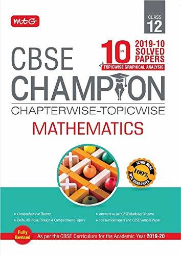 10 Years CBSE Champion Chapterwise-Topicwise Mathematics-Class- 12 by ...