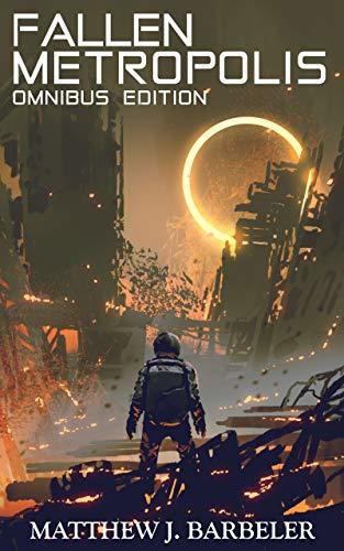 Fallen Metropolis: Omnibus Edition by Matthew J. Barbeler | Goodreads