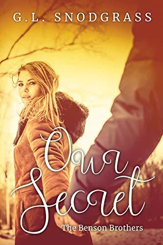 Our Secret (The Benson Brothers, #1) by G.L. Snodgrass | Goodreads
