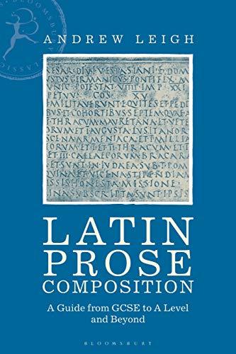 Latin Prose Composition: A Guide from GCSE to A Level and Beyond by ...