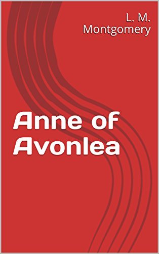 Anne of Avonlea by L.M. Montgomery | Goodreads