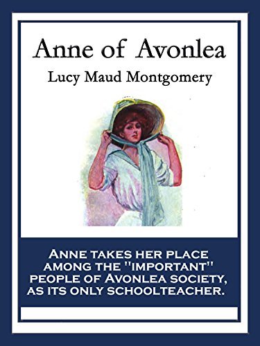 Anne of Avonlea: With linked Table of Contents by L.M. Montgomery ...