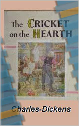 The Cricket on the Hearth_ A Fairy Tale of Home by Charles Dickens ...