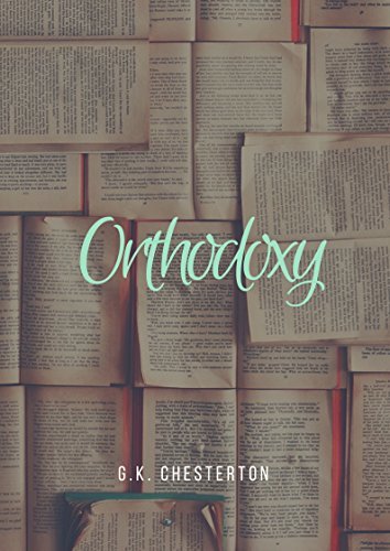 Orthodoxy: (Annotated) (Classics Book 1) by G.K. Chesterton | Goodreads