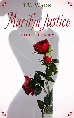Marilyn Justice, The Diary by J.V Wade | Goodreads