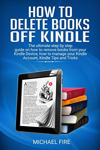 How to delete books off Kindle: The ultimate step by step guide on how ...