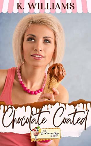 Chocolate Coated by K. Williams | Goodreads
