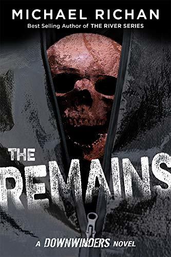 The Remains (The Downwinders Book 8) by Michael Richan | Goodreads