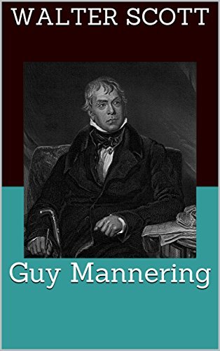 Guy Mannering (French Edition) by Walter Scott | Goodreads